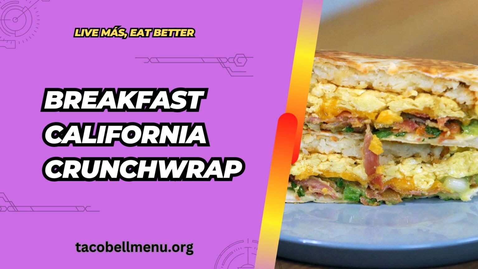 Breakfast California Crunchwrap - Taco Bell Menu
