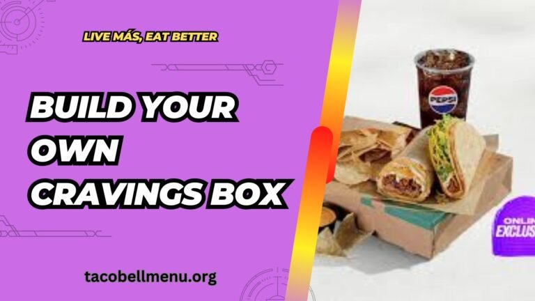 Taco Bell's Build Your Own Craving Box Menu Option - Taco Bell Menu