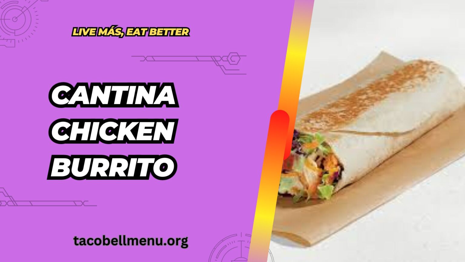 Taco Bell's Cantina Chicken Burrito - Taco Bell Menu