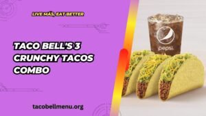 Taco Bell's 3 Crunchy Tacos Combo (2026) with Price & Pics