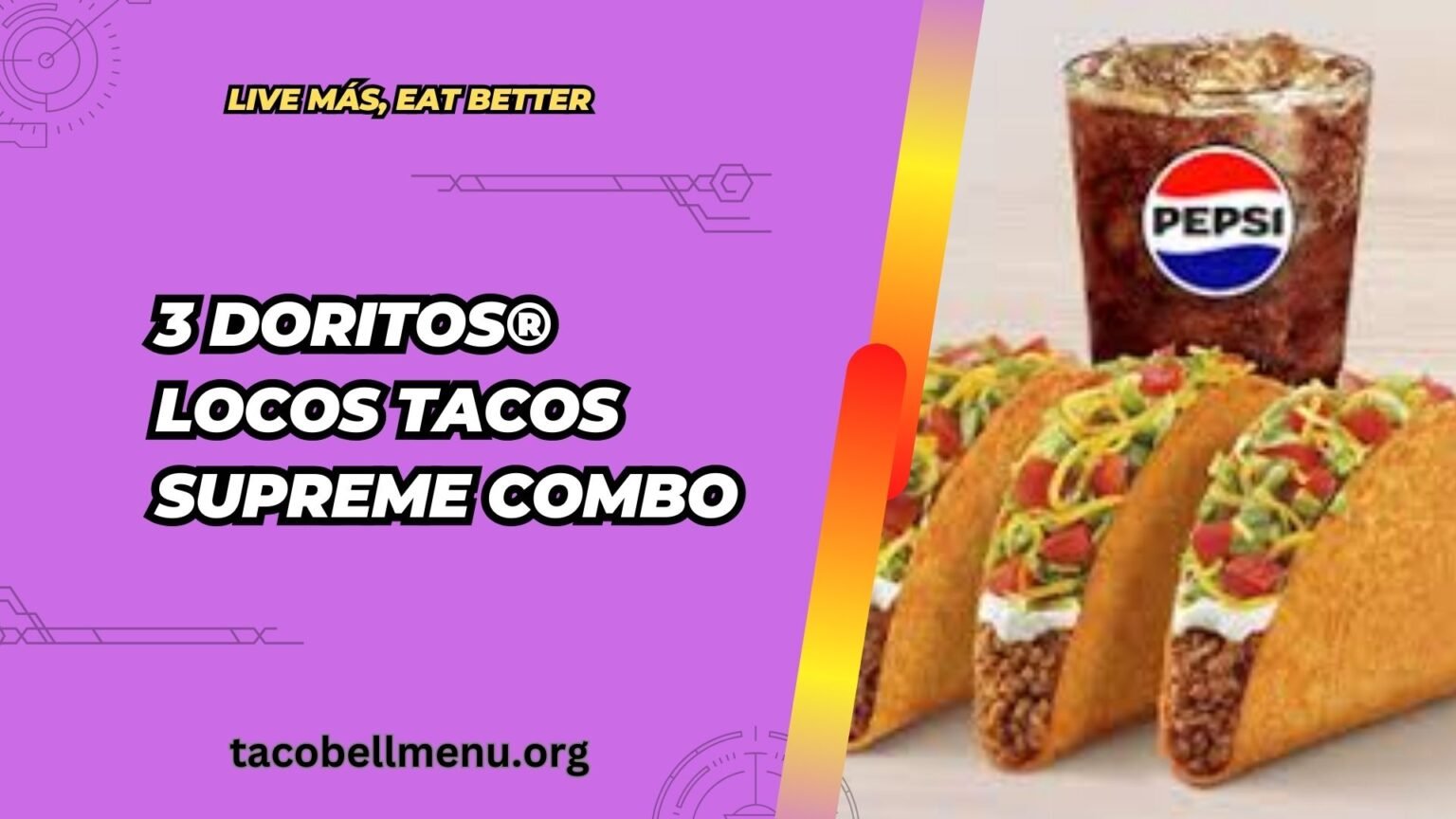 Taco Bell's 3 Doritos® Locos Tacos Supreme Combo - Taco Bell Menu